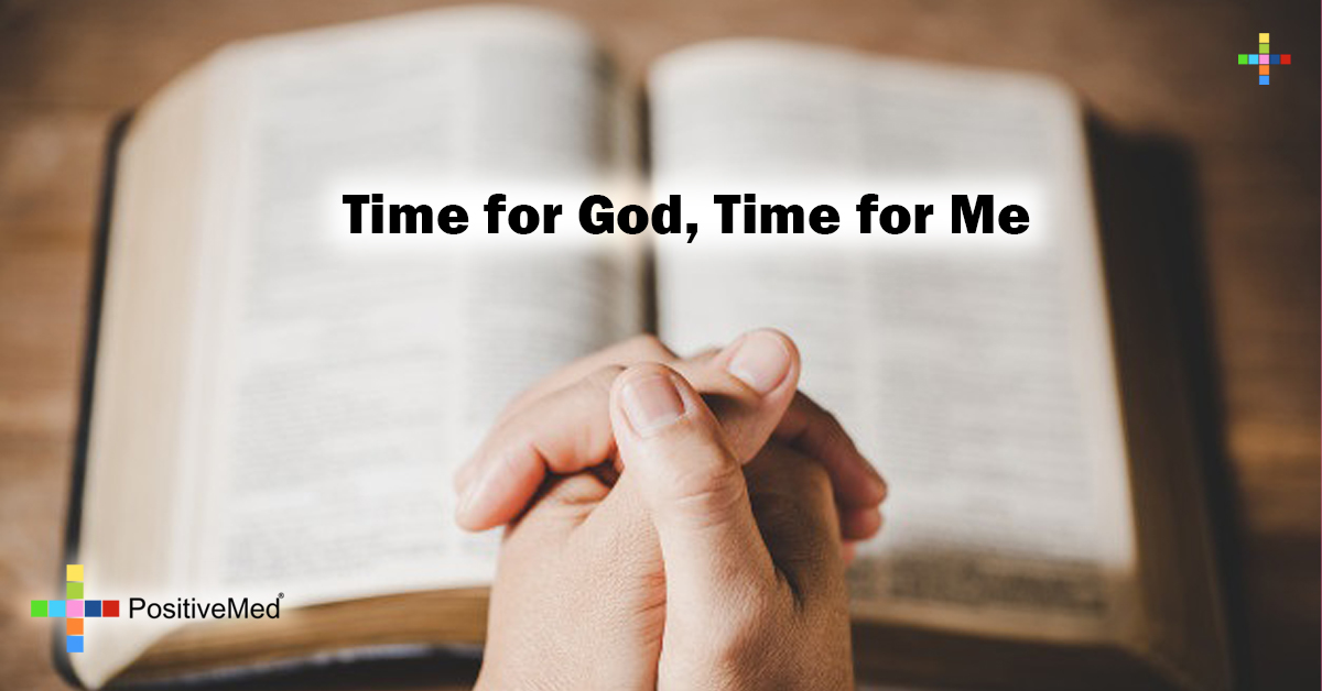 Time for God, Time for Me - PositiveMed