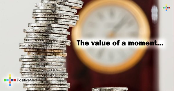 The value of a moment... - PositiveMed