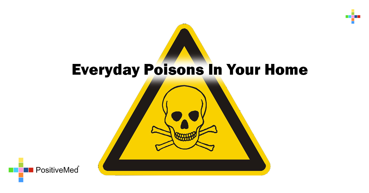 Everyday Poisons In Your Home - PositiveMed