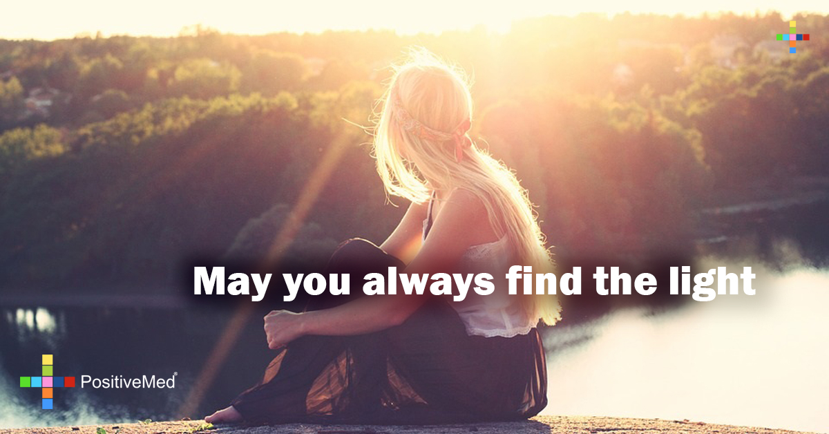 May you always find the light - PositiveMed