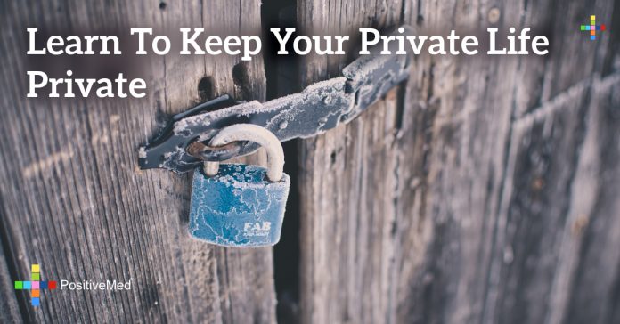 Learn to keep your private life private - PositiveMed