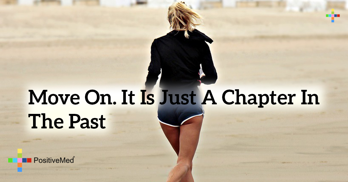 move on. it is just a chapter in the past - PositiveMed
