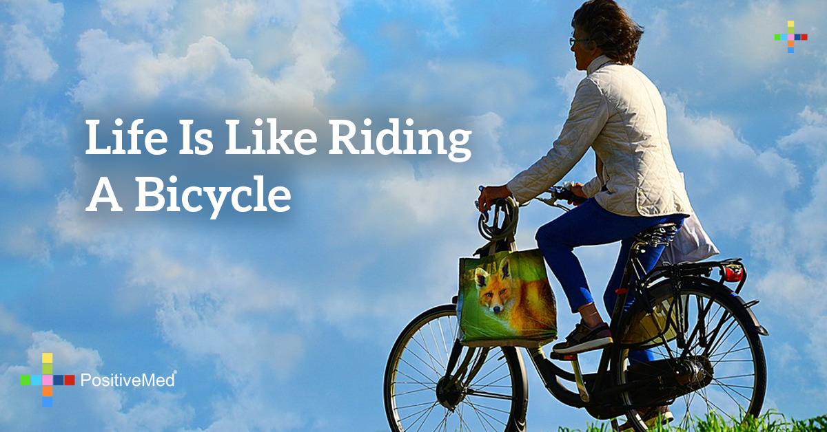 Life is like riding a bicycle - PositiveMed