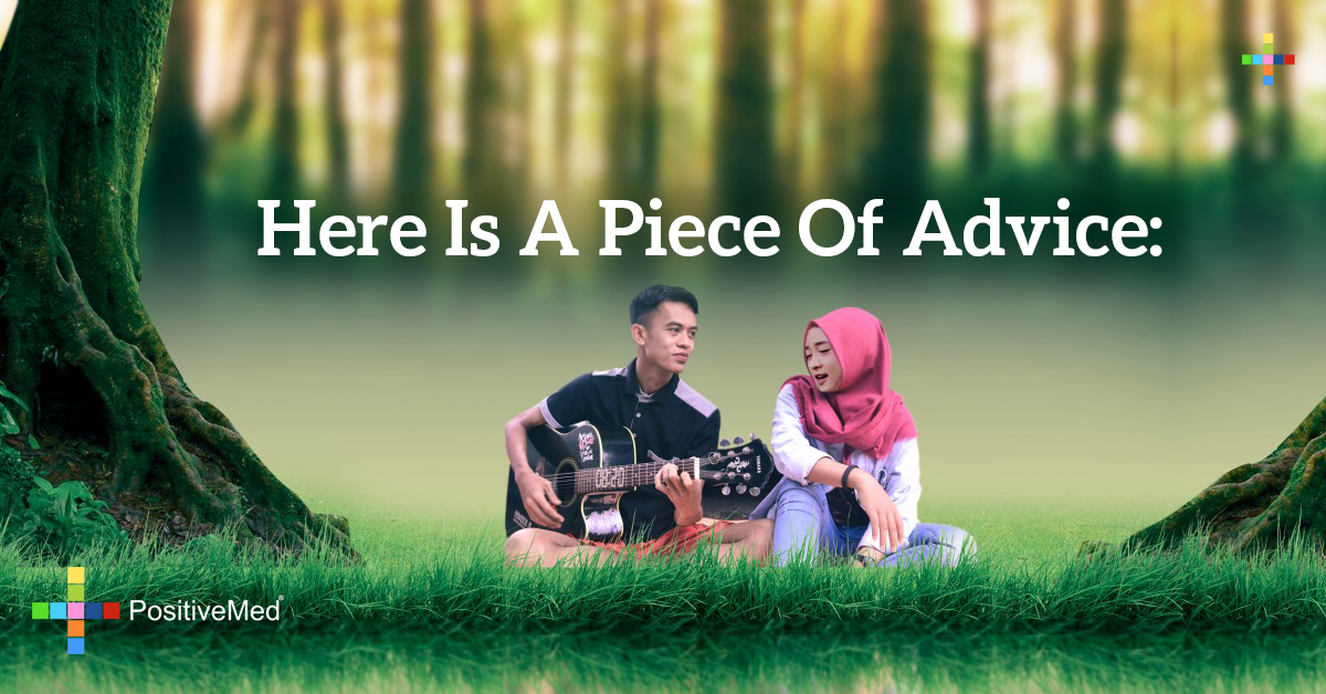 Here is a piece of advice: - PositiveMed