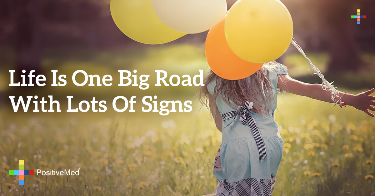 Life is one big road with lots of signs - PositiveMed