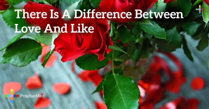 There is a difference between LOVE and LIKE - PositiveMed