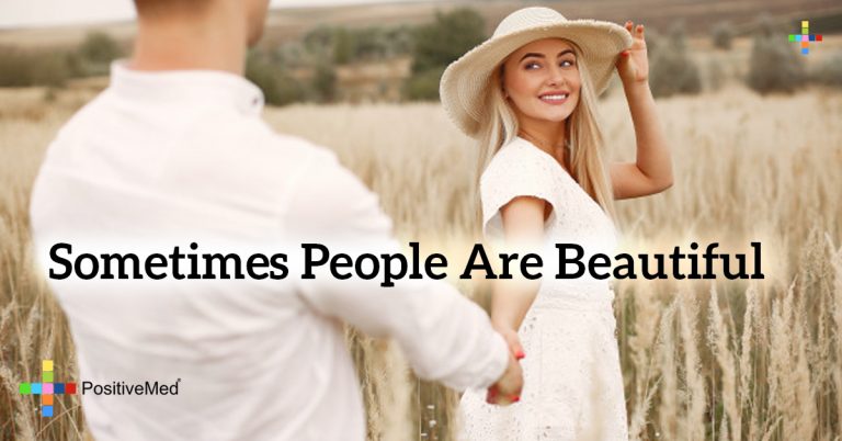 Sometimes people are beautiful - PositiveMed