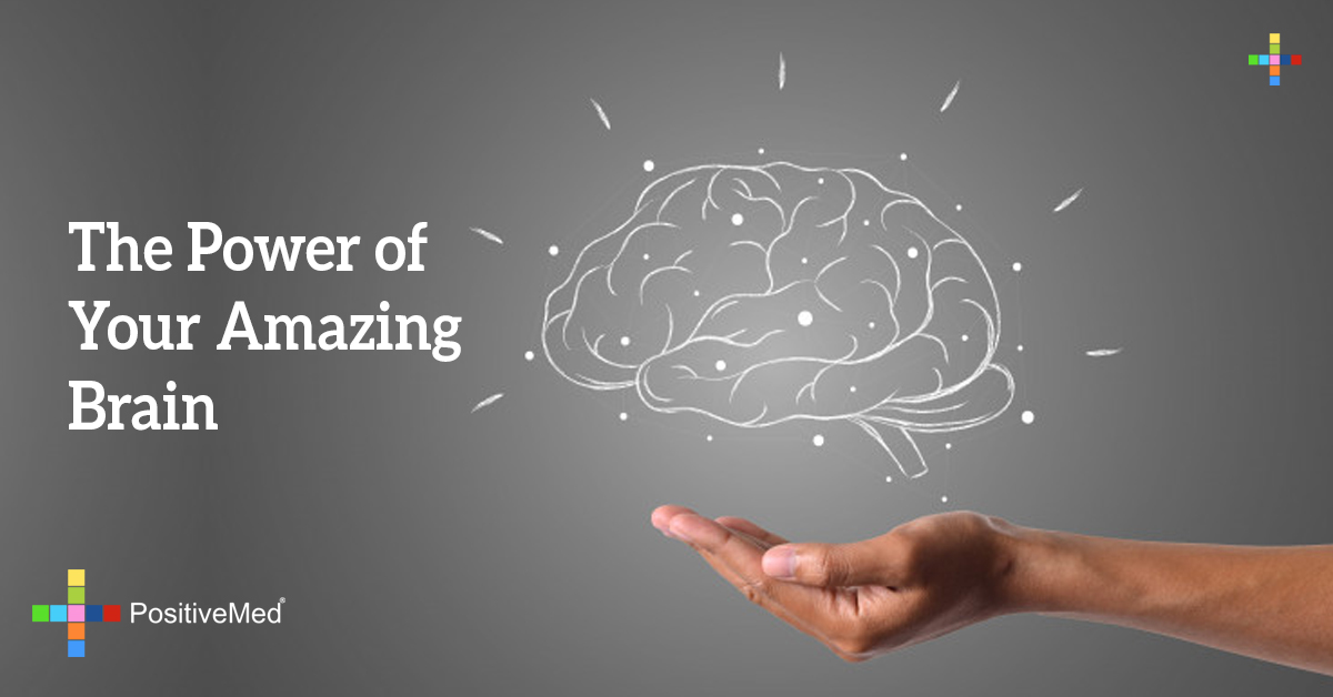 The Power of Your Amazing Brain - PositiveMed