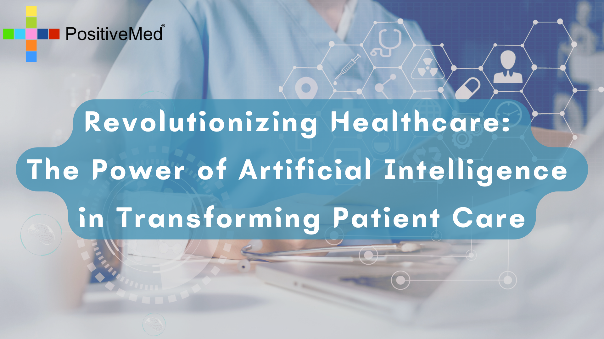 The Power of Artificial Intelligence in Transforming Patient Care